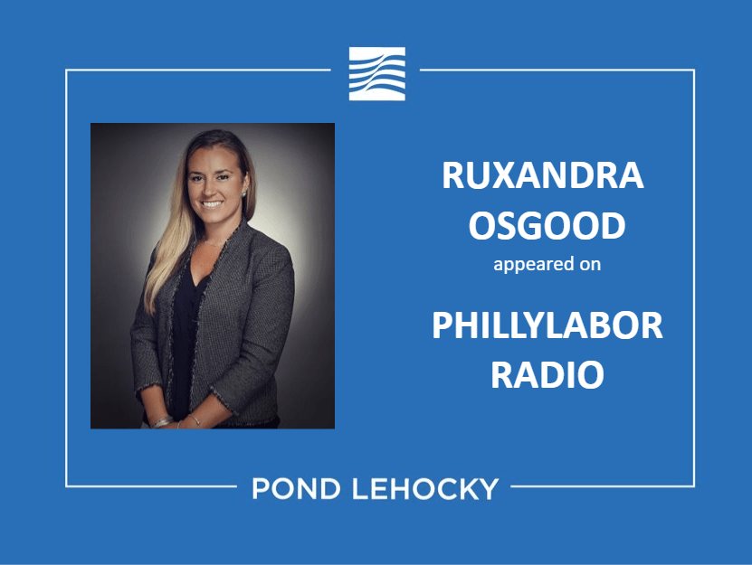 Pond Lehocky Giordano associate Ruxandra Osgood appeared on PhillyLabor Radio | Pond Lehocky ...