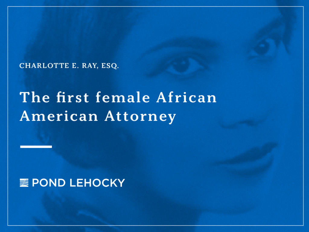 Black History Month Spotlight: Charlotte E. Ray | Pond Lehocky Giordano LLP