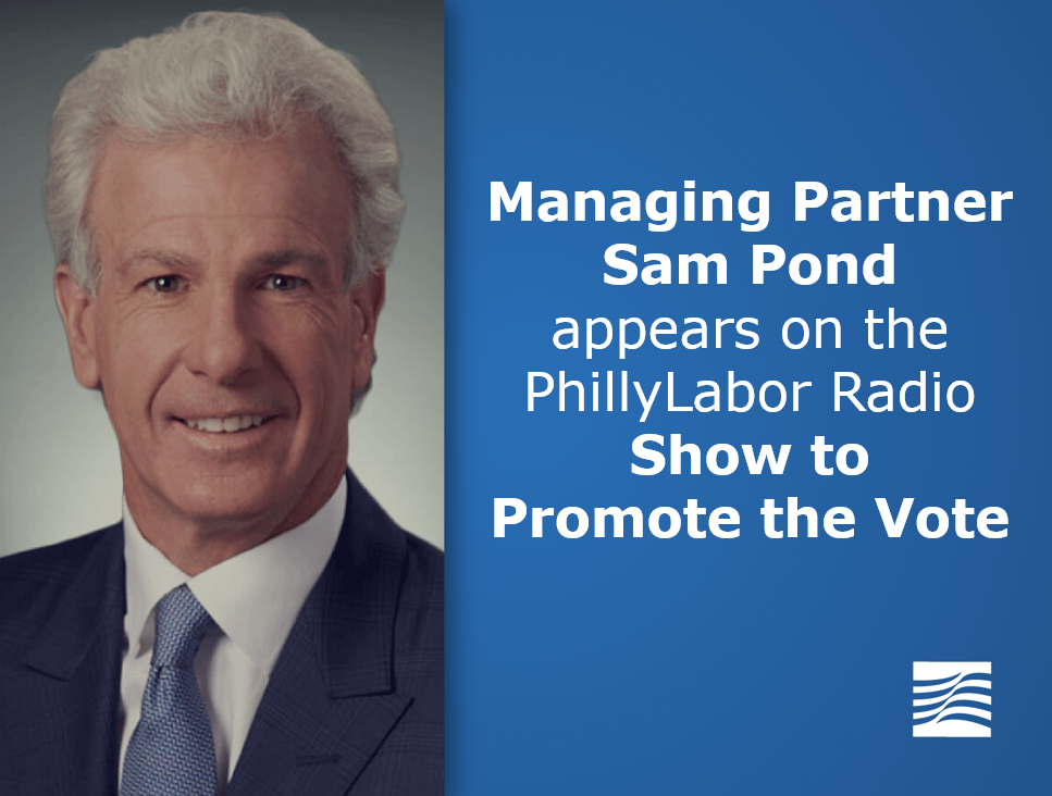 Managing Partner Sam Pond appears on the PhillyLabor Radio Show to ...